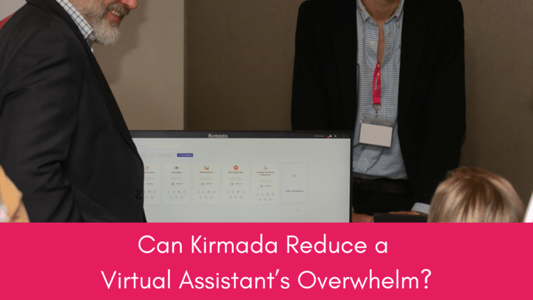 Can Kirmada Reduce a Virtual Assistant’s Overwhelm? | VA Training Academy®